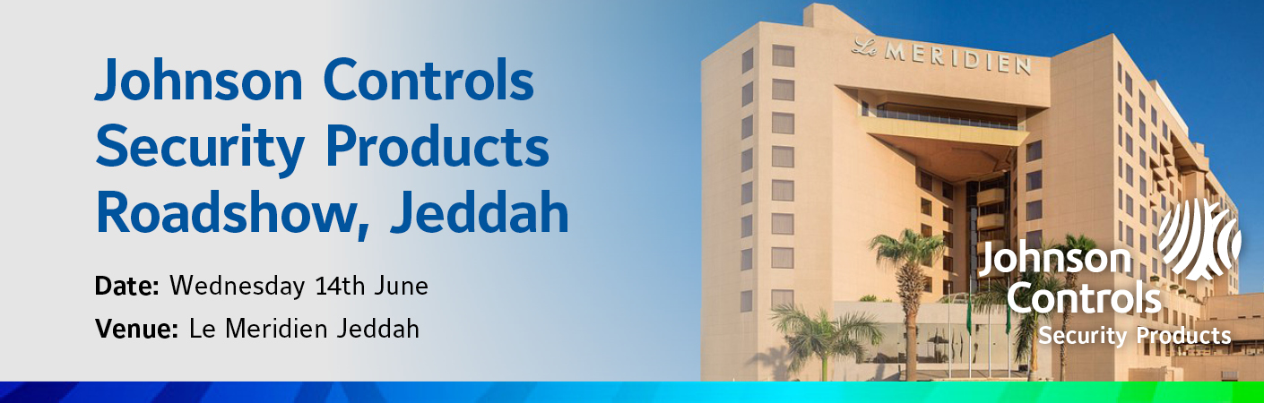 Johnson Controls Security Products Roadshow Jeddah